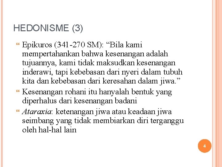 BEBERAPA SISTEM FILSAFAT MORAL HEDONISME EUDEMONISME UTILITARISME DAN