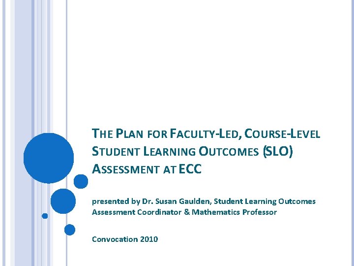 THE PLAN FOR FACULTYLED COURSELEVEL STUDENT LEARNING OUTCOMES