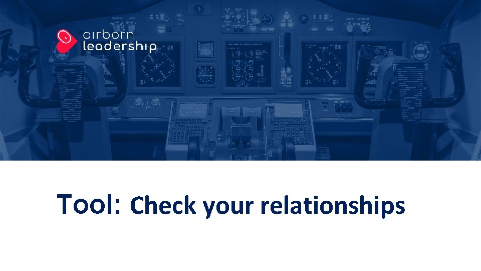 Tool Check your relationships Tool Check your relationships