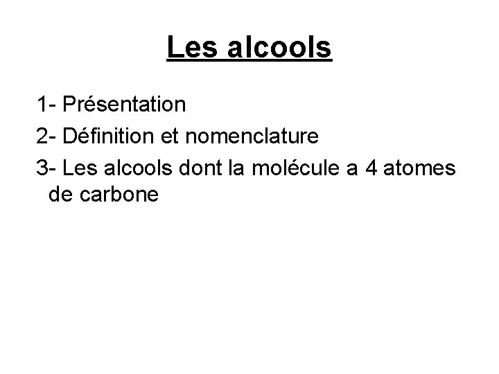 Les alcools 1 Prsentation 2 Dfinition et nomenclature