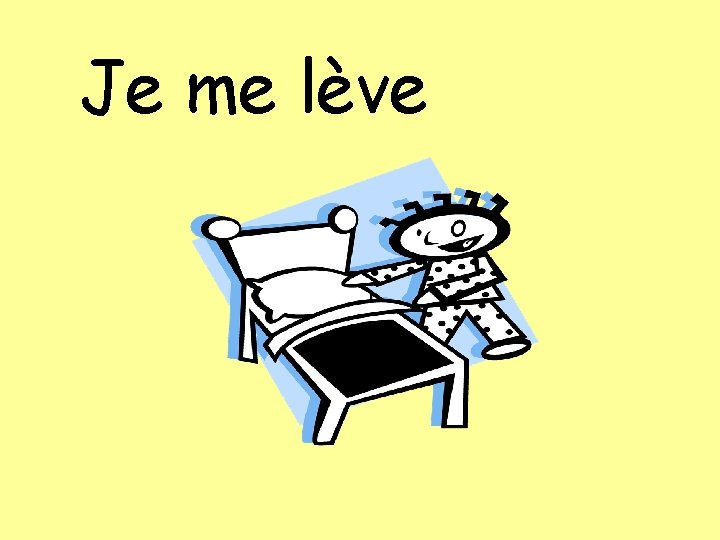 Ma routine L O To talk about daily