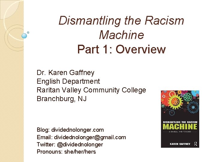 Dismantling the Racism Machine Part 1 Overview Dr