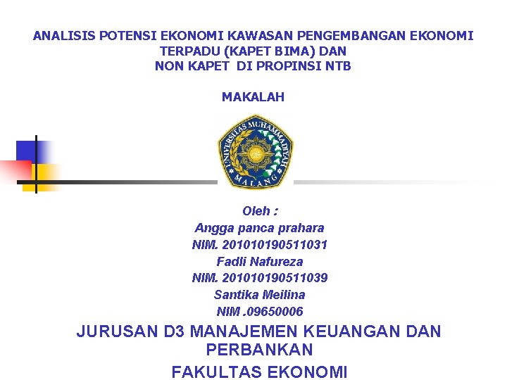 ANALISIS POTENSI EKONOMI KAWASAN PENGEMBANGAN EKONOMI TERPADU KAPET