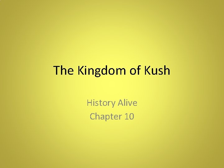 The Kingdom of Kush History Alive Chapter 10