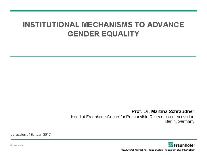 INSTITUTIONAL MECHANISMS TO ADVANCE GENDER EQUALITY Prof Dr
