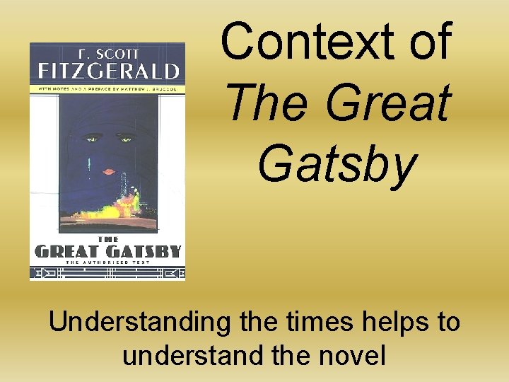 Context of The Great Gatsby Understanding the times