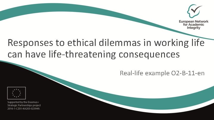 Responses to ethical dilemmas in working life can