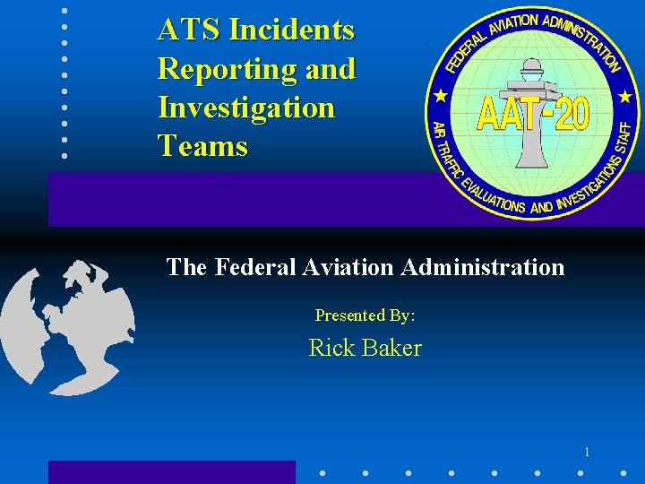 ATS Incidents Reporting and Investigation Teams The Federal
