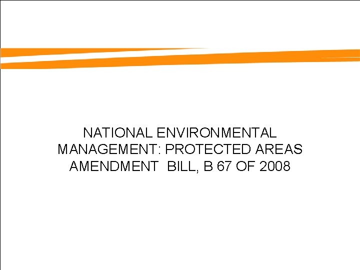 NATIONAL ENVIRONMENTAL MANAGEMENT PROTECTED AREAS AMENDMENT BILL B
