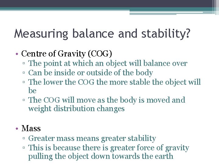 BIOMECHANICS BALANCE and STABILITY What is balance and