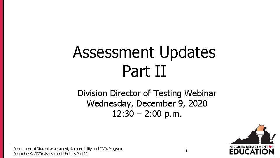 Assessment Updates Part II Division Director of Testing