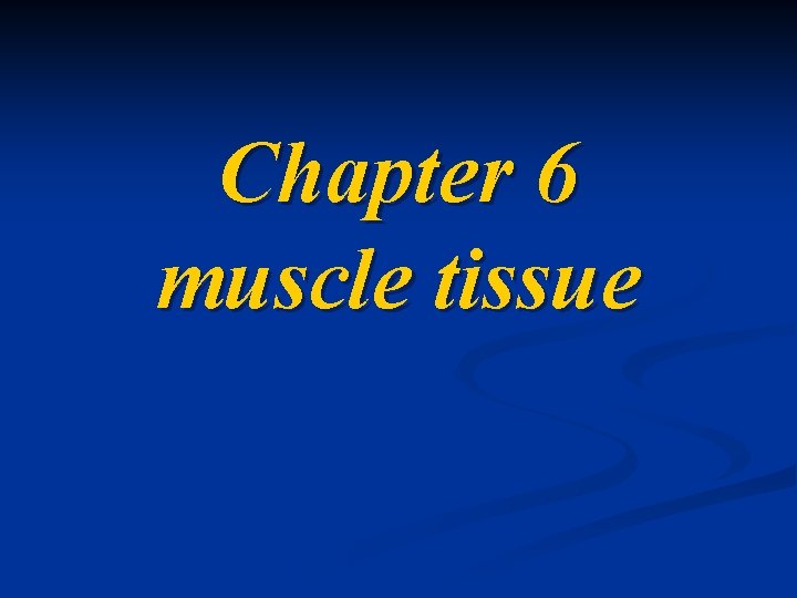 Chapter 6 muscle tissue introduction Composition muscle cellloose