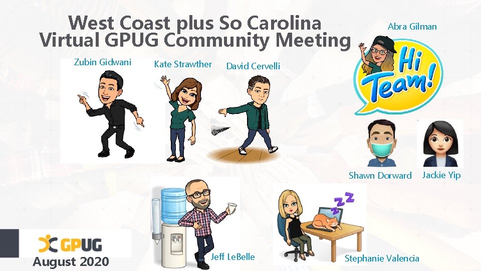 West Coast plus So Carolina Virtual GPUG Community