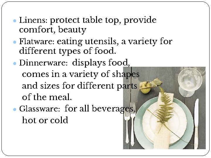 Table setting and etiquette Table Setting The way