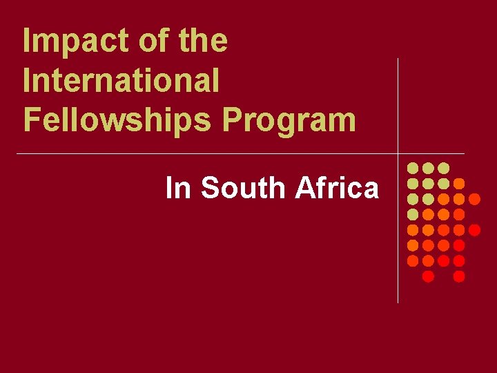 Impact of the International Fellowships Program In South