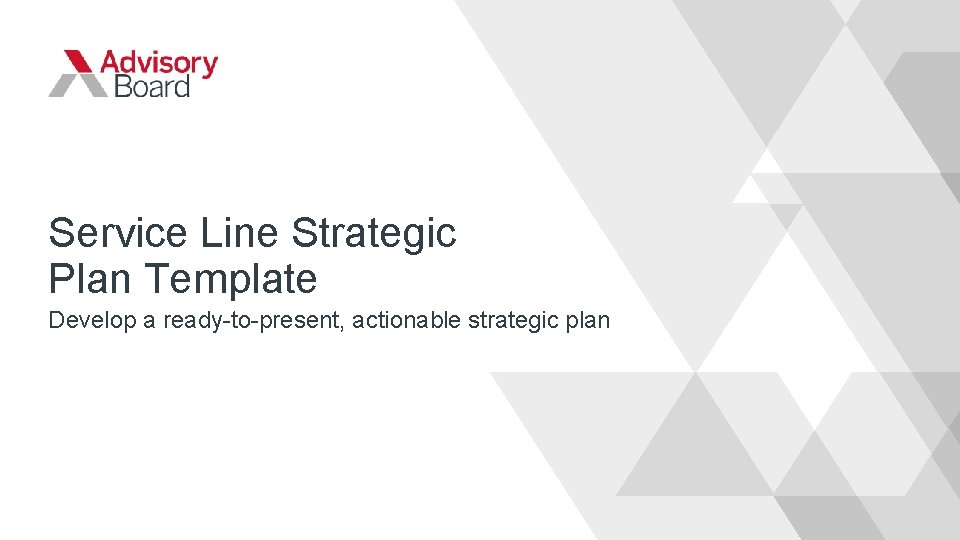 Service Line Strategic Plan Template Develop a readytopresent