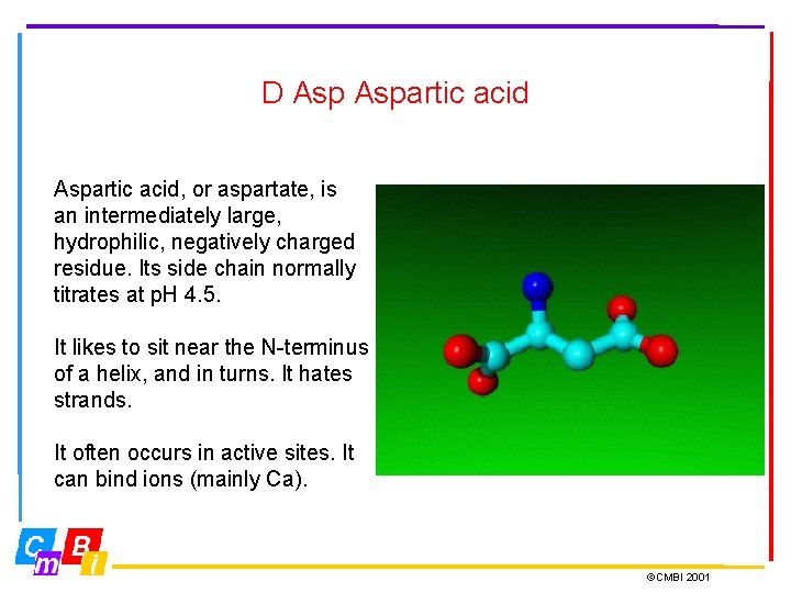 A Alanine is a small hydrophobic residue Its