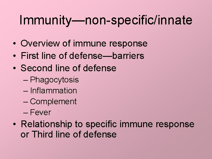 Immunitynonspecificinnate Overview of immune response First line of