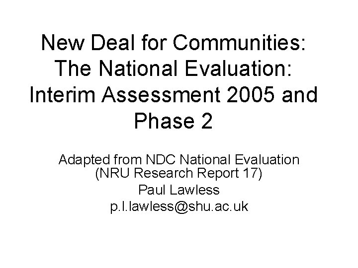 New Deal for Communities The National Evaluation Interim