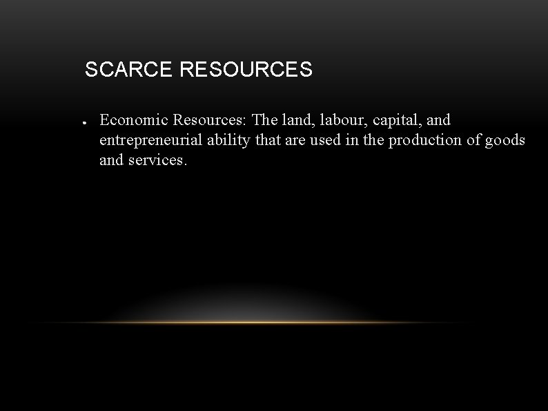 MICROECONOMICS CHAPTER TWO The Economic Problem Scarcity Wants