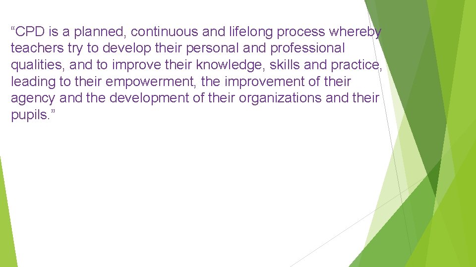 CPD is a planned continuous and lifelong process