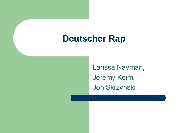 Deutscher Rap Larissa Nayman Jeremy Keim Jon Skrzynski