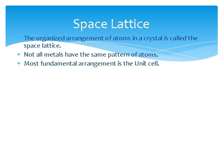 Metallurgy Crystal Structure Chapter 7 Learning Objectives Explain