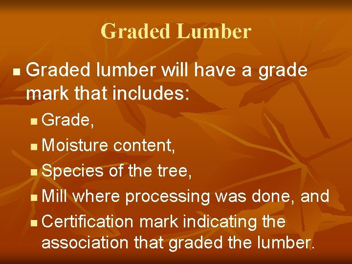 Lumber Grading Objectives n To understand the different