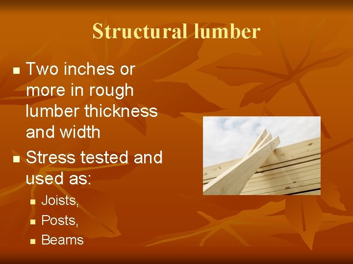 Lumber Grading Objectives n To understand the different