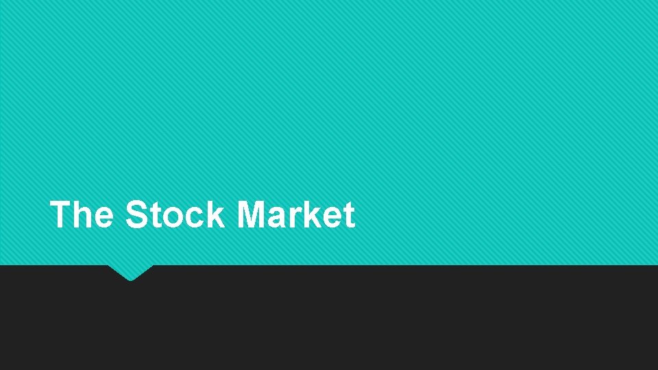 The Stock Market What is a stock A