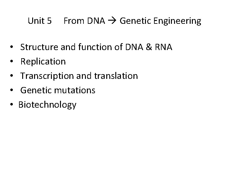 Unit 5 From DNA Genetic Engineering Structure and
