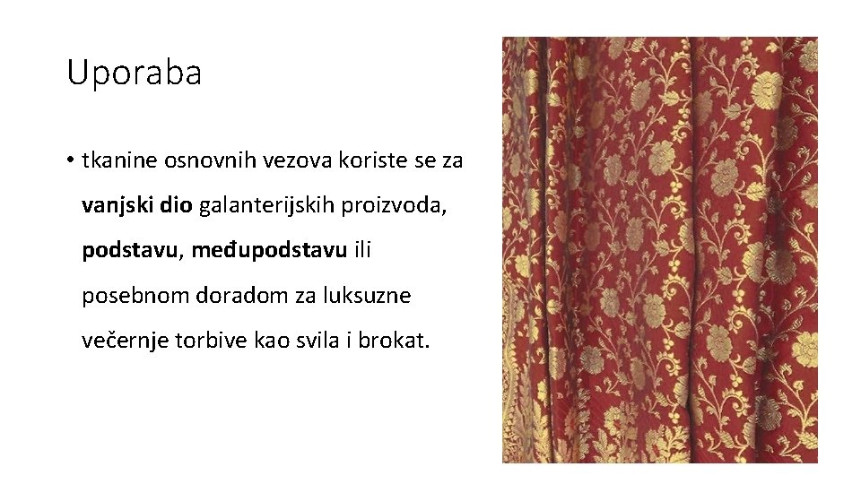 TEKSTIL Osnovne karakteristike tekstila vrste i primjena tkanina