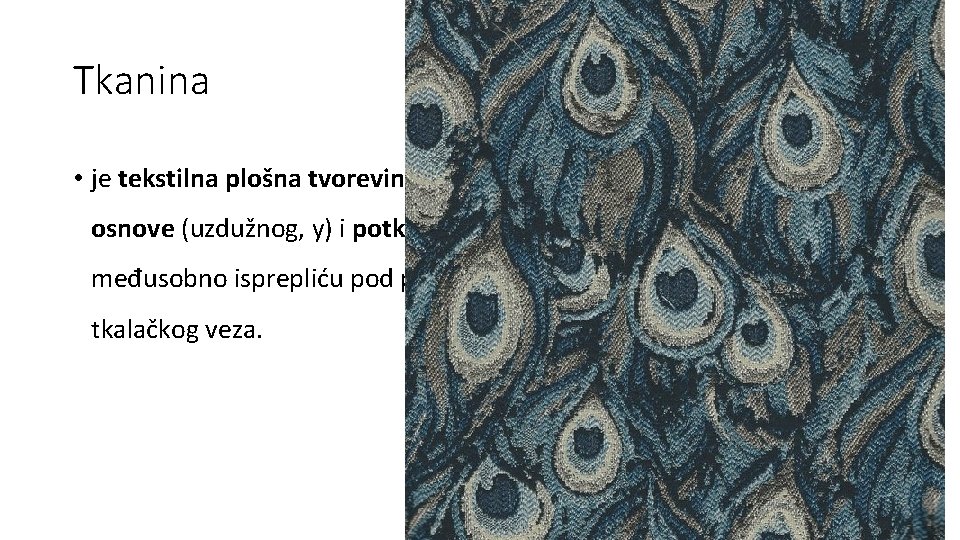 TEKSTIL Osnovne karakteristike tekstila vrste i primjena tkanina