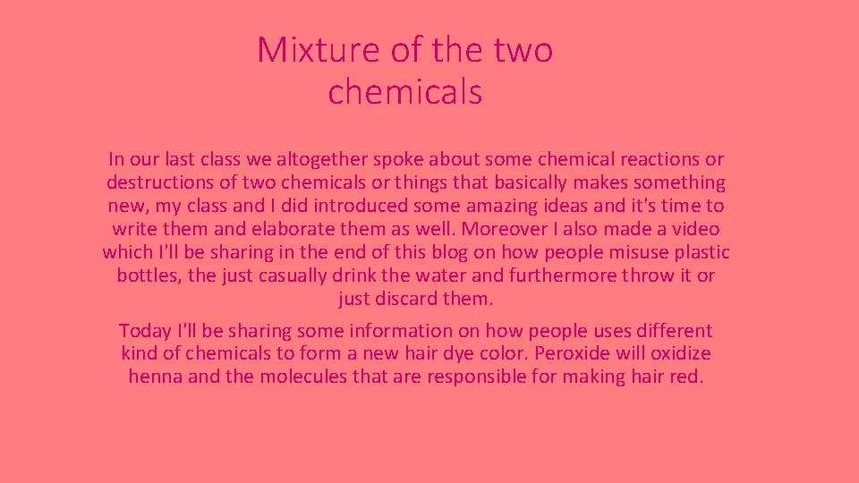 Mixture of the two chemicals In our last