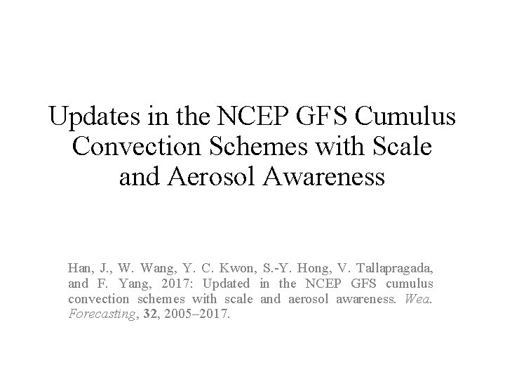Updates in the NCEP GFS Cumulus Convection Schemes