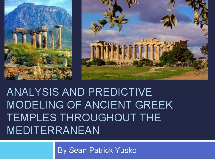 ANALYSIS AND PREDICTIVE MODELING OF ANCIENT GREEK TEMPLES