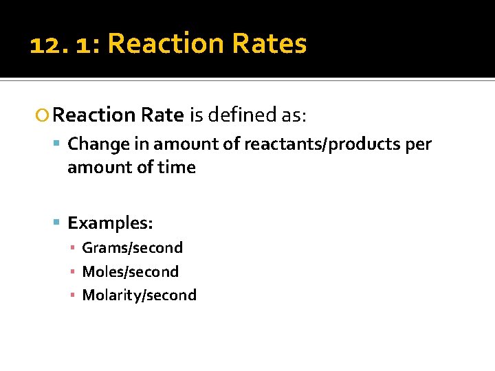 Unit 12 Reaction Rates 12 1 Reaction Rates