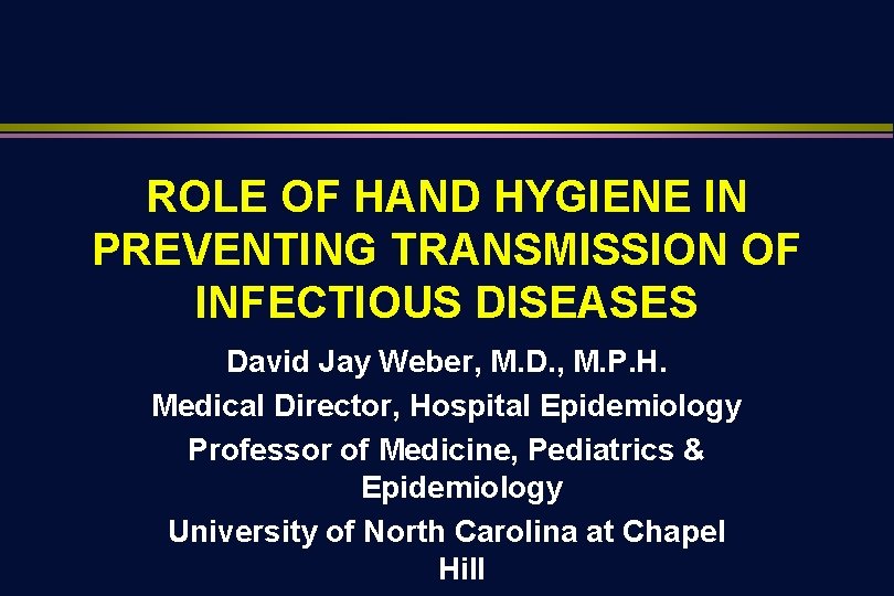 ROLE OF HAND HYGIENE IN PREVENTING TRANSMISSION OF