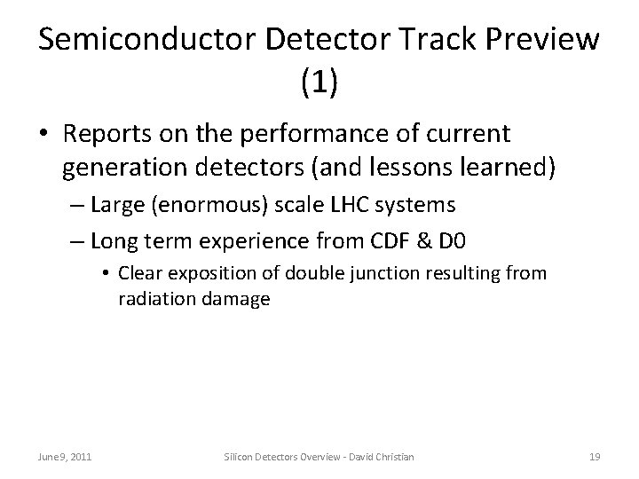 Semiconductor Detectors Track Overview David Christian Fermilab June