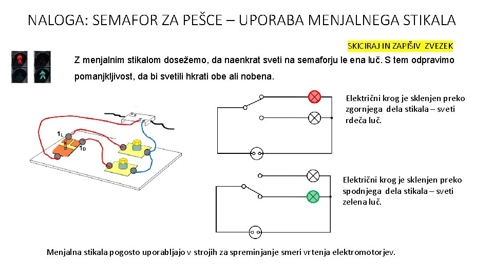 EKSPERIMENTALNO DELO 7 razred MENJALNO STIKALO IN SEMAFOR