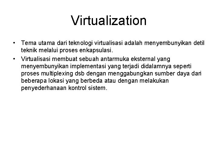 Virtualization Virtual Data Center Design Goals Mengapa membutuhkan