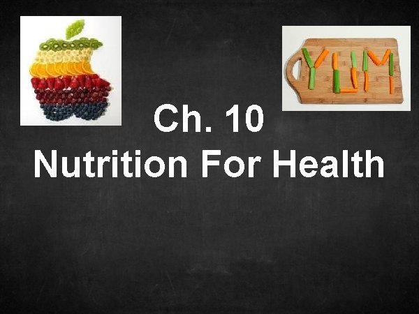 Ch 10 Nutrition For Health Lesson 1 The