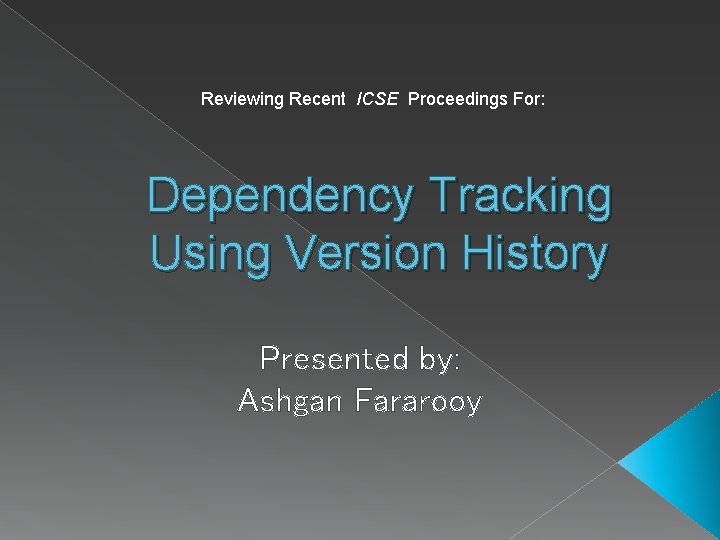 Reviewing Recent ICSE Proceedings For Dependency Tracking Using
