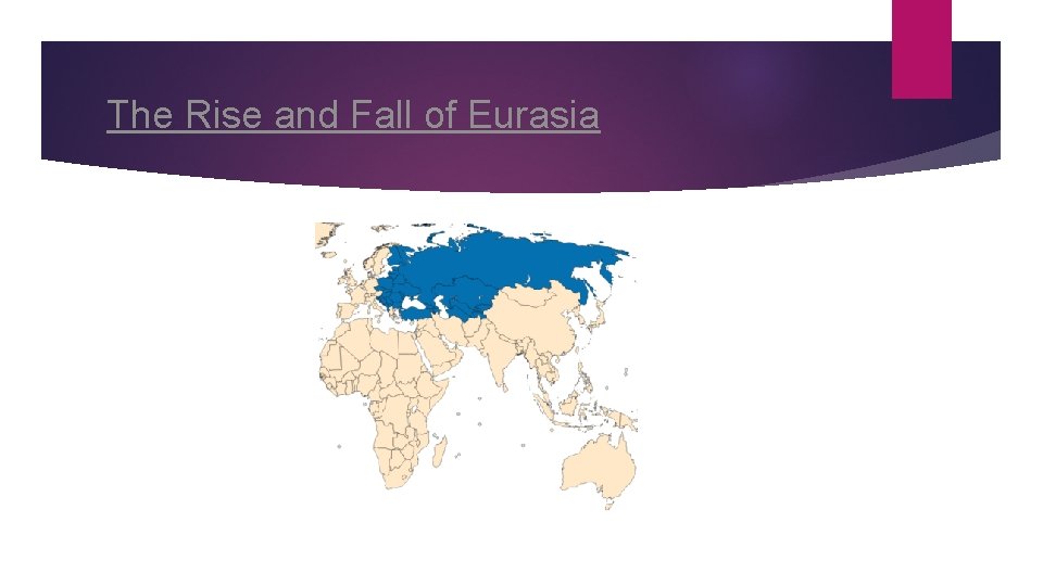 DEFINING EURASIA A region defined by trade The