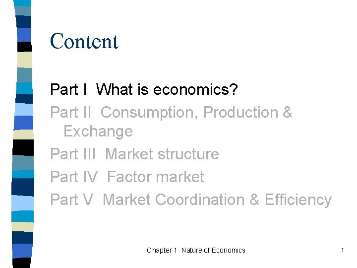 Content Part I What is economics Part II