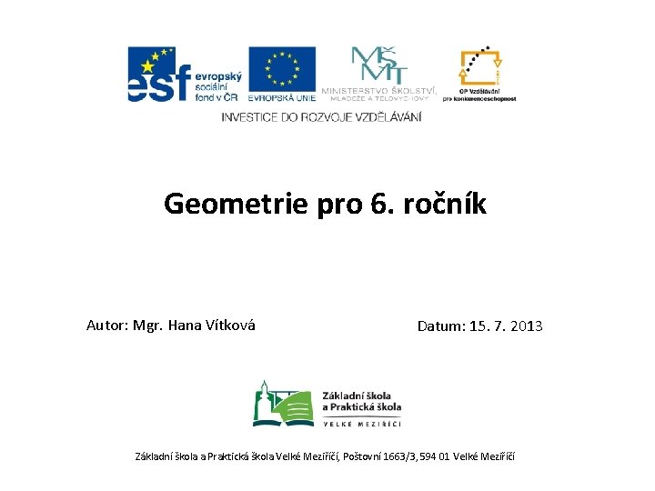 Geometrie pro 6 ronk Autor Mgr Hana Vtkov