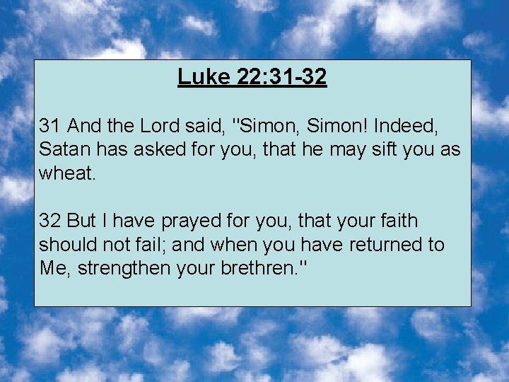 Luke 22 31 32 31 And the Lord