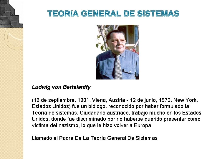 Ludwig von Bertalanffy 19 de septiembre 1901 Viena