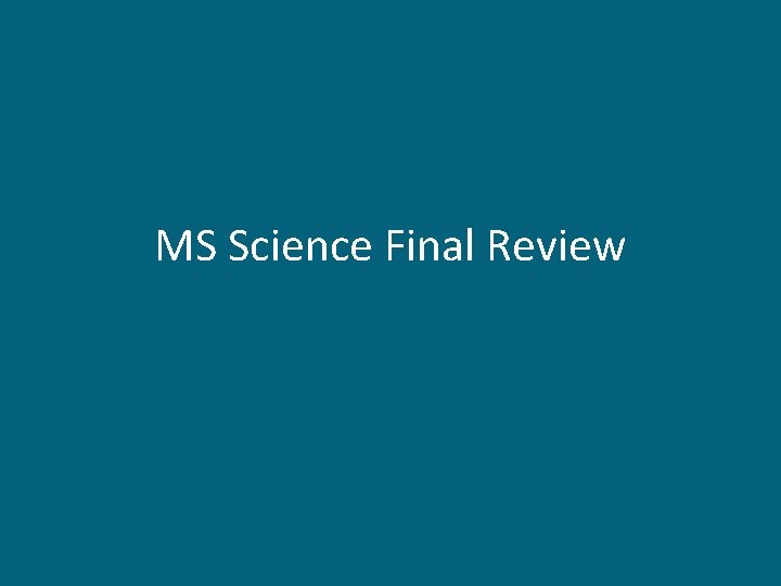 MS Science Final Review The liquid part of