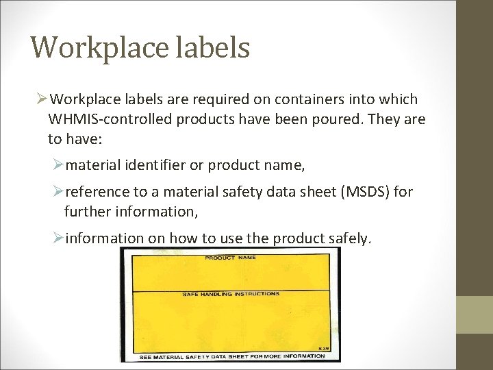 WHMIS While going about her normal cleaning duties